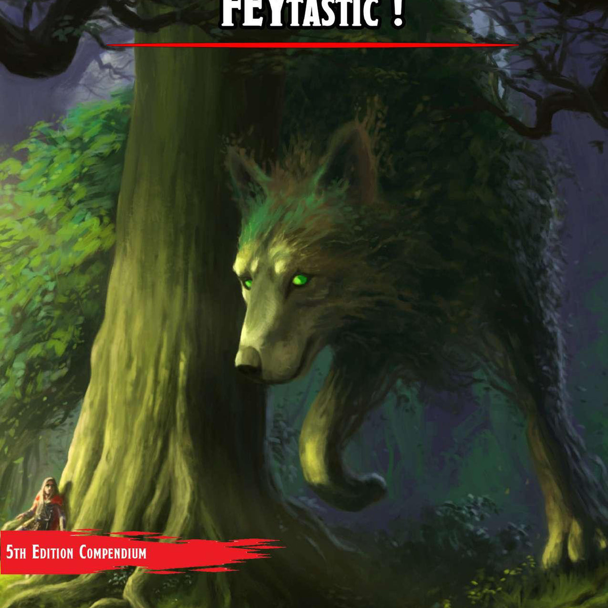 FEYtastic ! - A Fey supplement for 5e with pages upon pages of Subclas ...